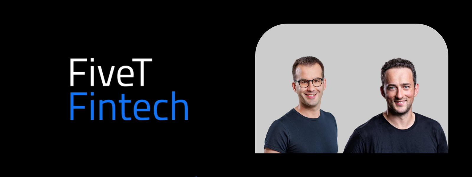 FiveT Fintech Appoints Mathias Brenner and Tobias Haeckermann as Growt